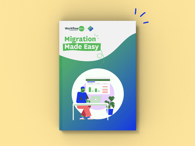 Migration Made Easy | WorkflowMax by BlueRock